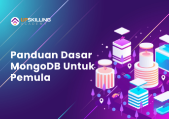 MongoDB Dasar: Panduan Lengkap untuk Pemula – Upskilling Academy
