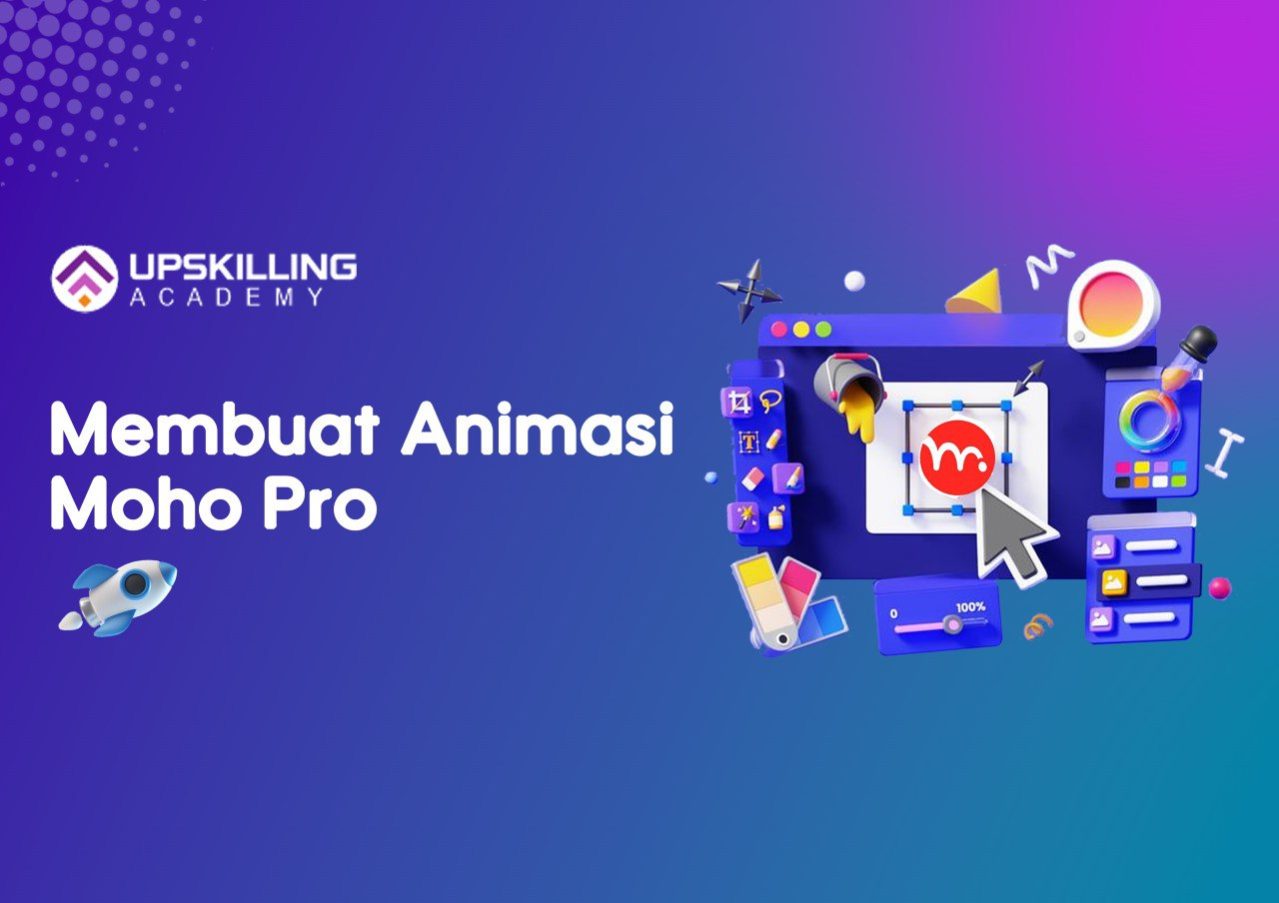Belajar Membuat Animasi Moho Pro – Upskilling Academy