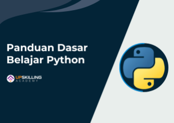 Belajar Python: Panduan Dasar untuk Pemula – Upskilling Academy