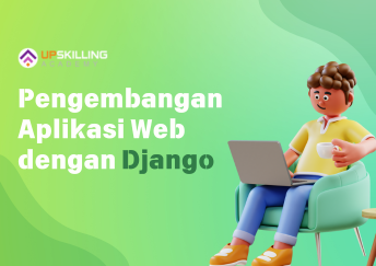Django Tutorial: Panduan Lengkap Pengembangan Aplikasi Web dengan Python – Upskilling Academy
