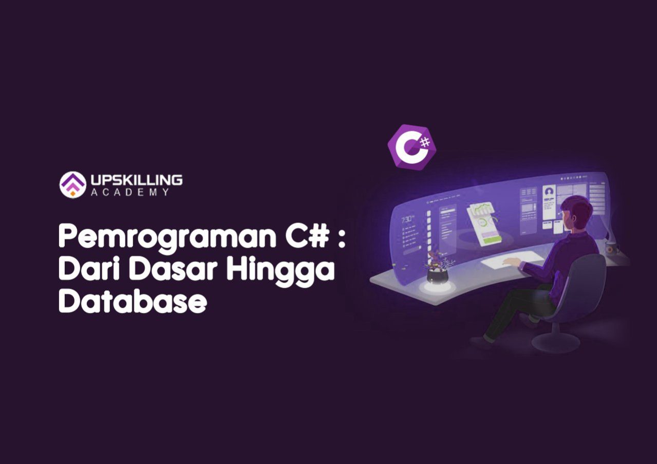 Pemrograman C# untuk Pemula: Dari Dasar hingga Database – Upskilling ...