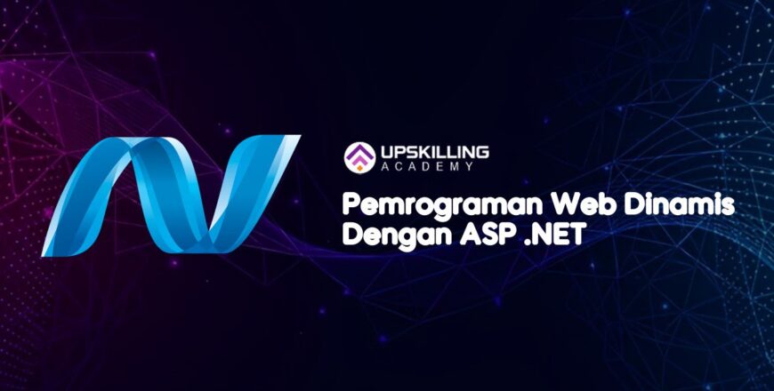 Belajar Pemrograman Web Dinamis Dengan Asp Net Upskilling Academy