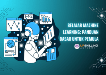 Belajar Machine Learning: Panduan Dasar untuk Pemula – Upskilling Academy