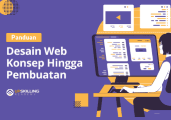 Panduan Desain Web: Dari Konsep hingga Pembuatan – Upskilling Academy