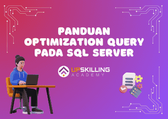 Panduan Optimization Query pada SQL Server – Upskilling Academy