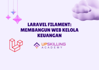 Laravel Filament untuk Pemula: Membangun Web Kelola Keuangan – Upskilling Academy