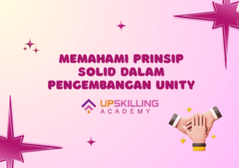 Memahami Prinsip SOLID dalam Pengembangan Unity: Panduan Lengkap – Upskilling Academy
