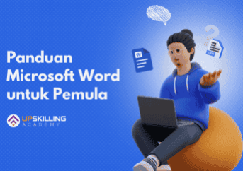 Panduan Belajar Microsoft Word untuk Pemula – Upskilling Academy