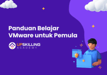 Panduan Belajar VMware untuk Pemula – Upskilling Academy