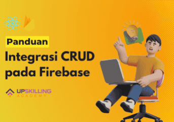React Native: Panduan Integrasi CRUD dengan Firebase – Upskilling Academy