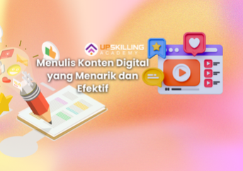 Menulis Konten Digital yang Menarik dan Efektif – Upskilling Academy