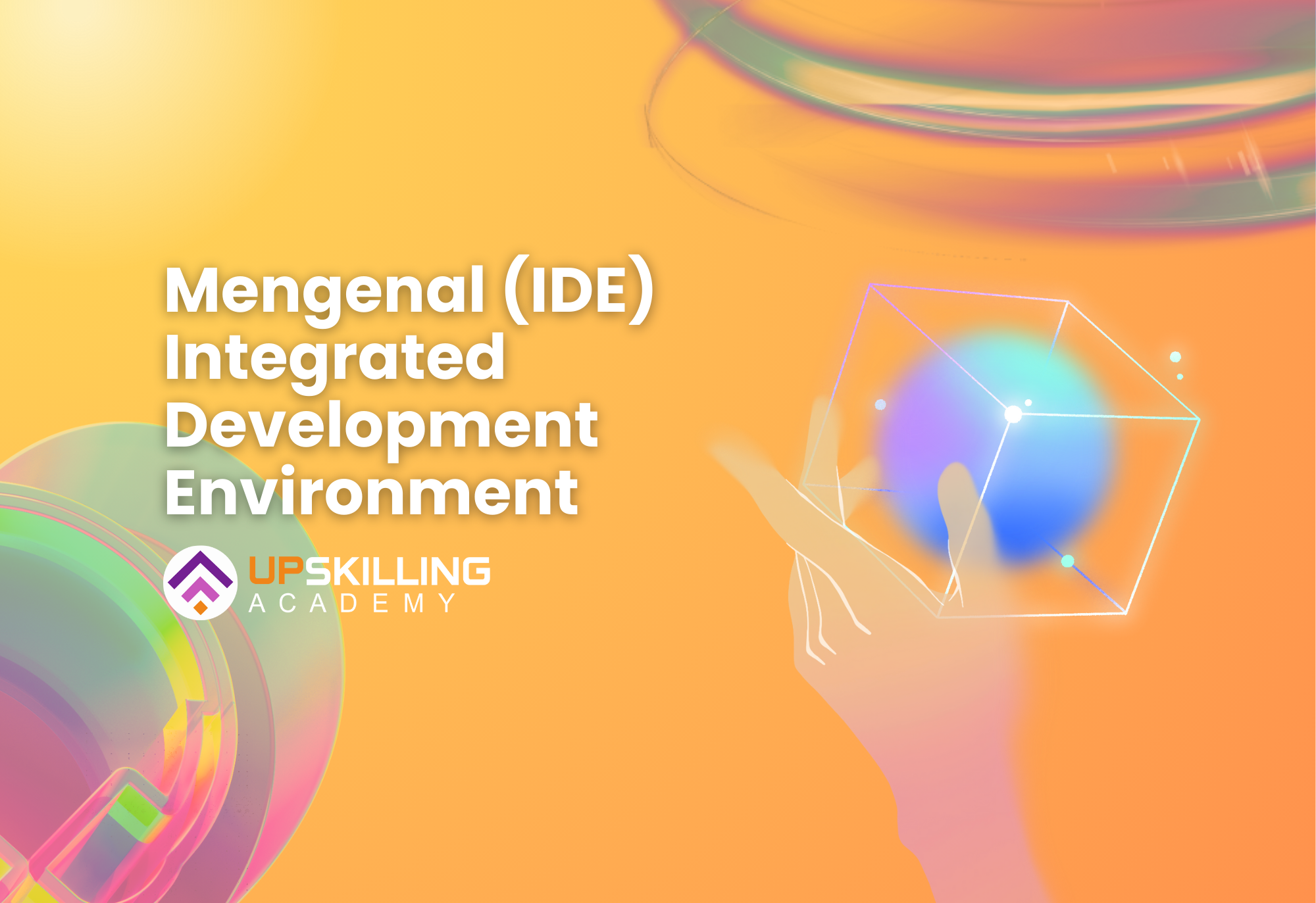 Mengenal IDE (Integrated Development Environment) – Upskilling Academy