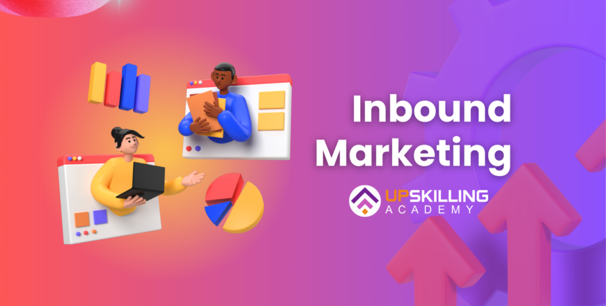 Inbound Marketing – Upskilling Academy